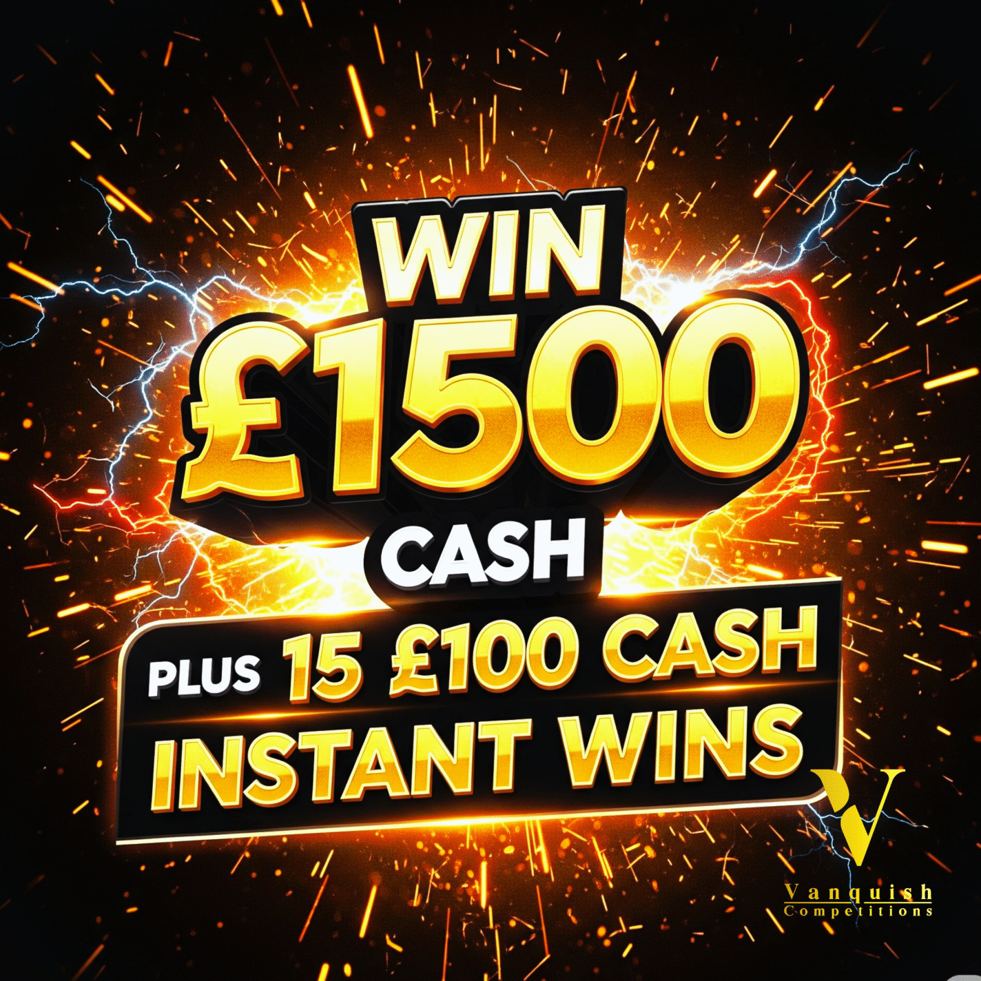 £1500 tax free cash prize plus 15 x £100 instant cash wins - Vanquish ...